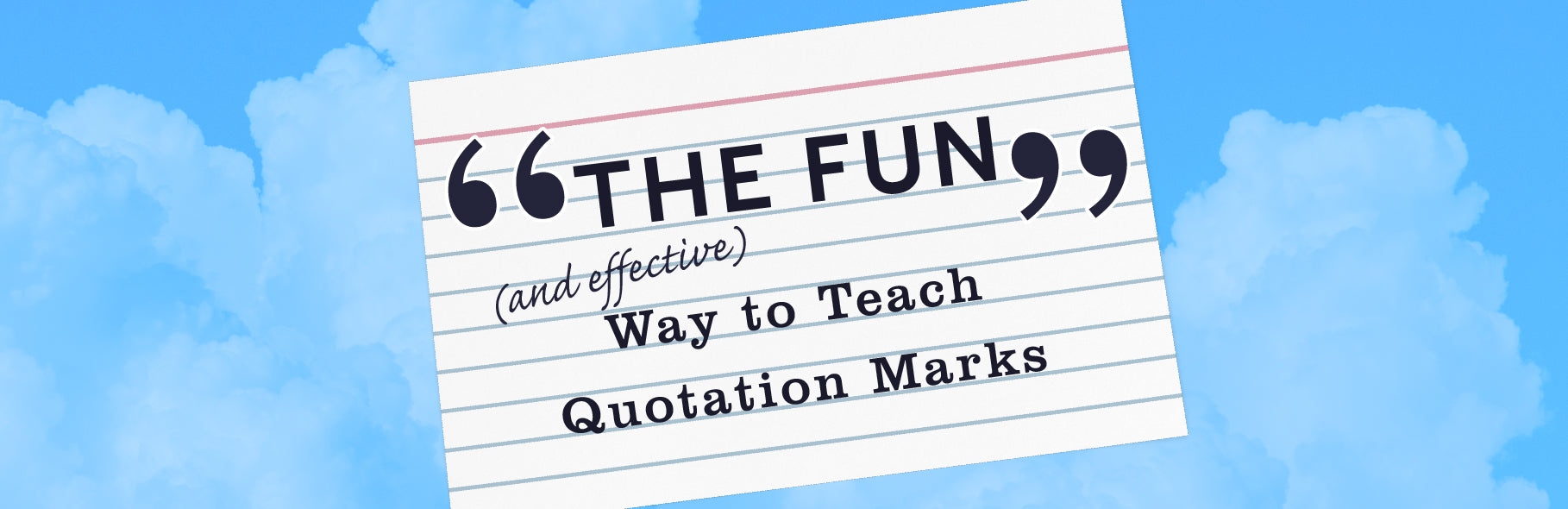 The Fun (and Effective) Way to Teach Quotation Marks – Child1st ...